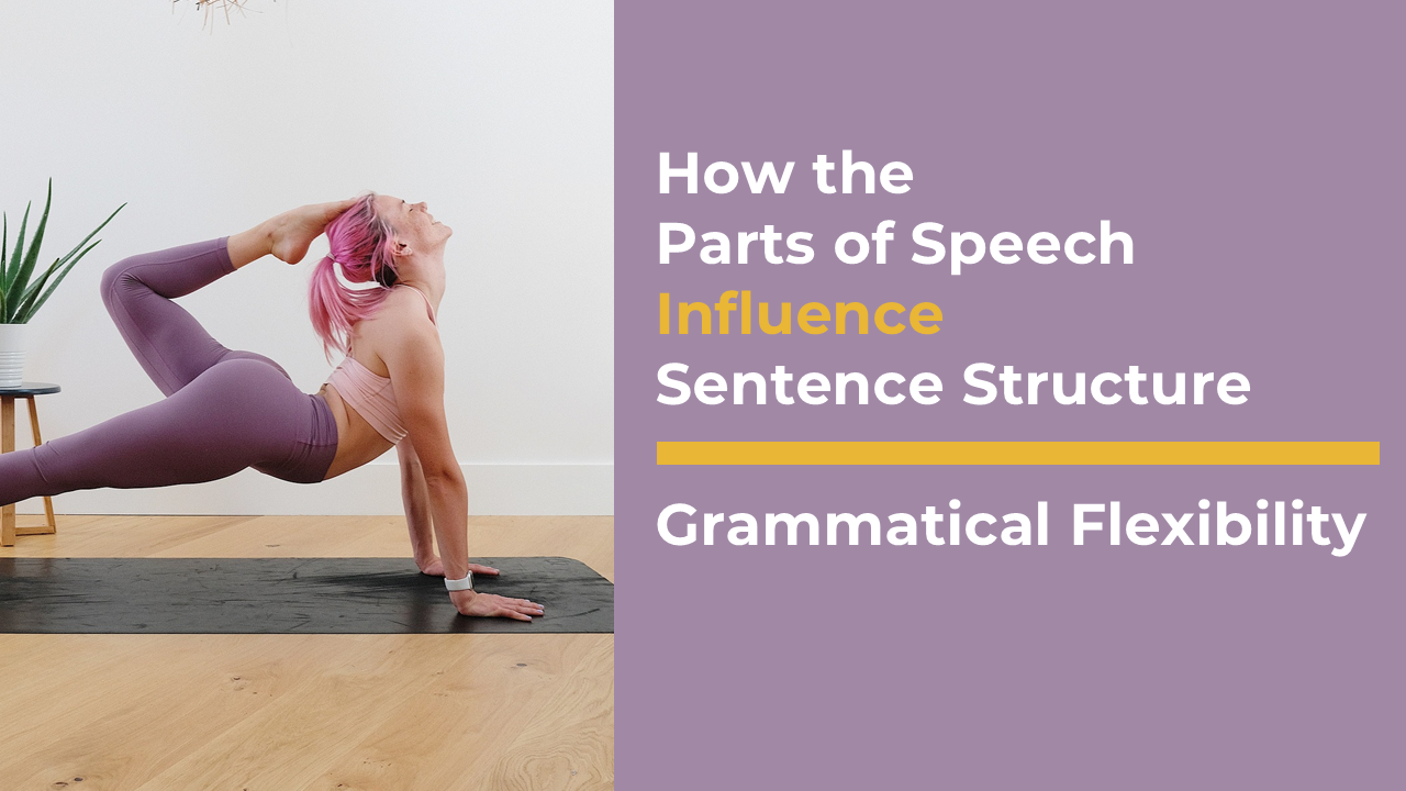 How Parts of Speech Influence Sentence Construction: Advanced